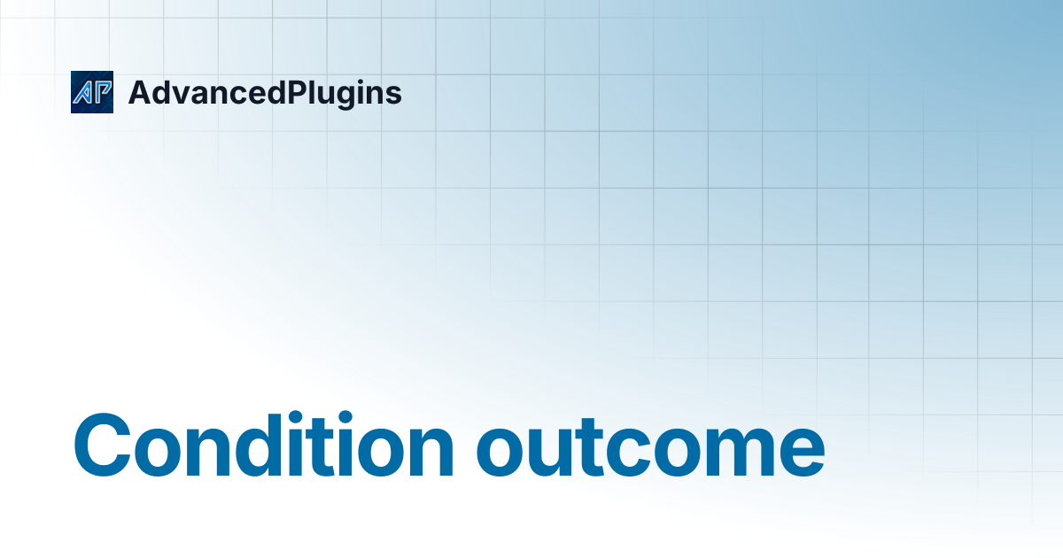 Condition outcome | AdvancedPlugins