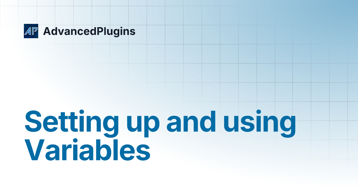 Setting up and using Variables | AdvancedPlugins
